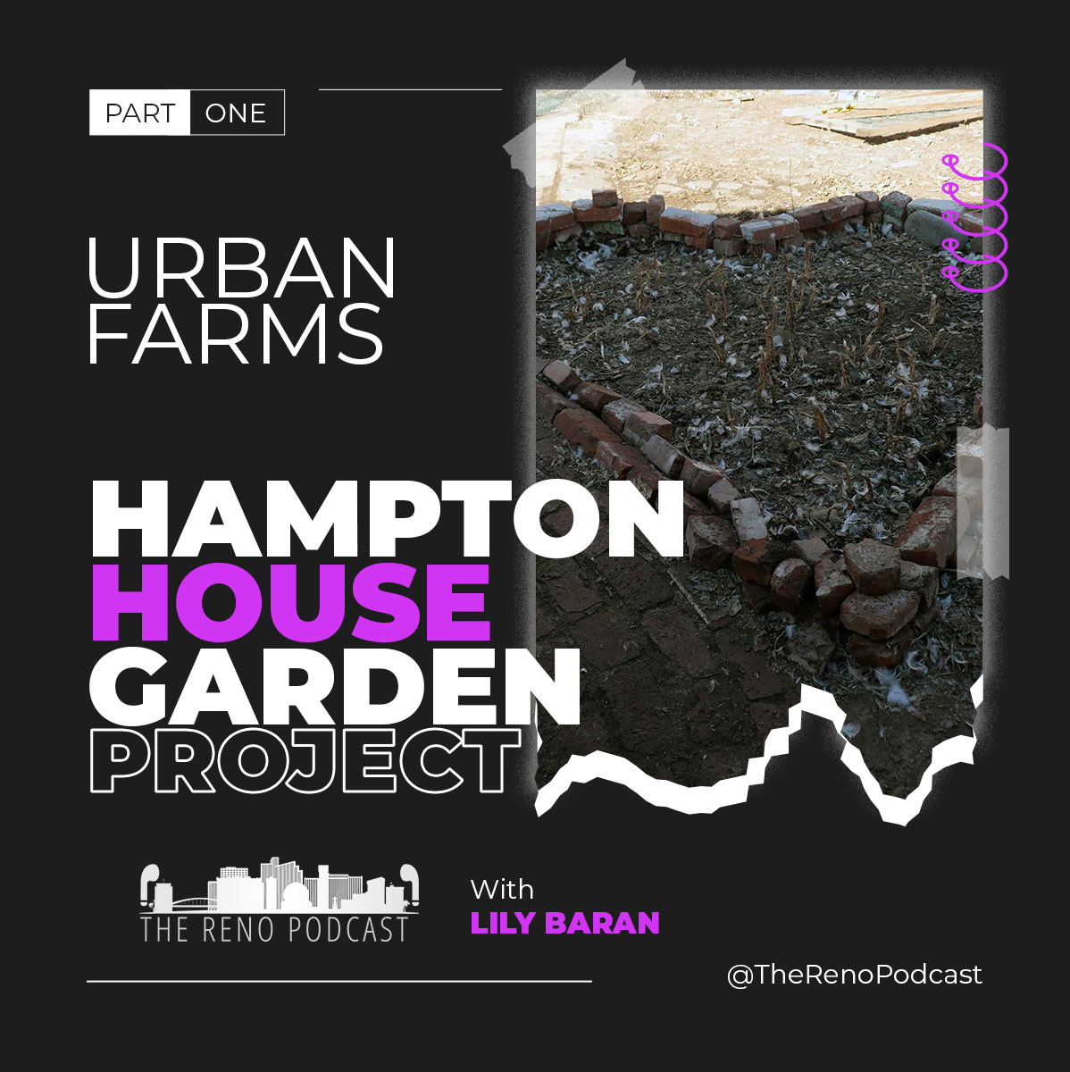 Hampton House Garden Project - The Reno Podcast
